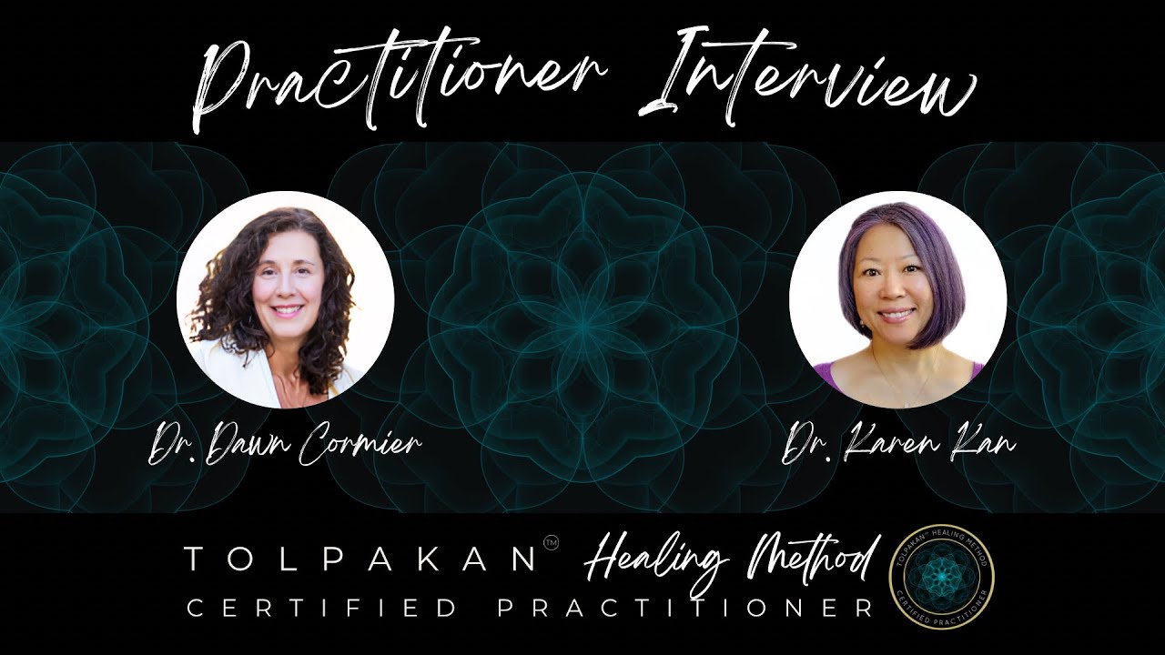 Certified TOLPAKAN™ Healing Practitioner | Dr. Dawn Cormier - YouTube