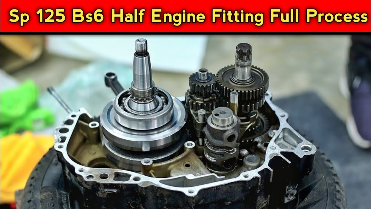 Sp 125 Bs6 Half Engine Fitting Full Process - YouTube