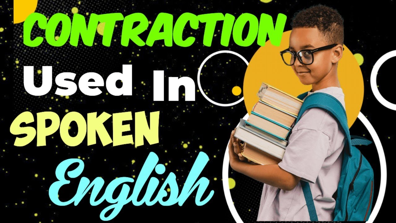 Contractions used in Spoken English/A basic rule of formal English is ...