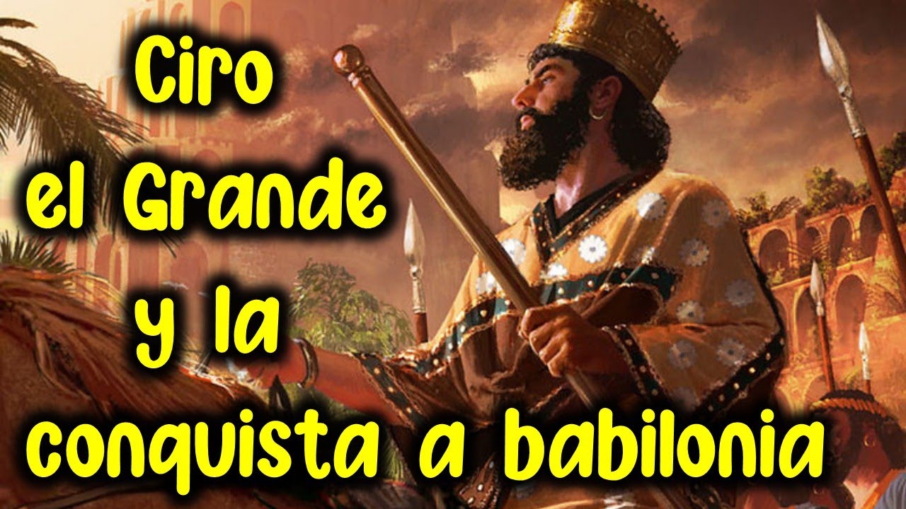 Ciro el grande y la conquista a Babilonia - YouTube