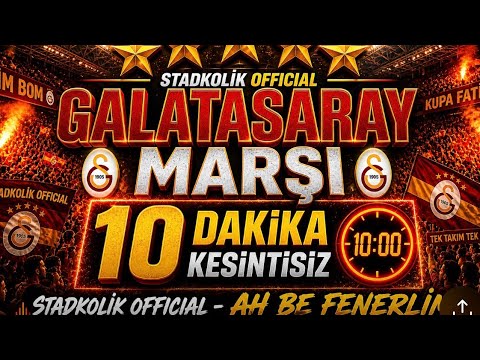 GALATASARAY MARŞI 🔥 10 DAKİKA KESİNTİSİZ | Stadkolik Official - Ah Be Fenerlim 🏆