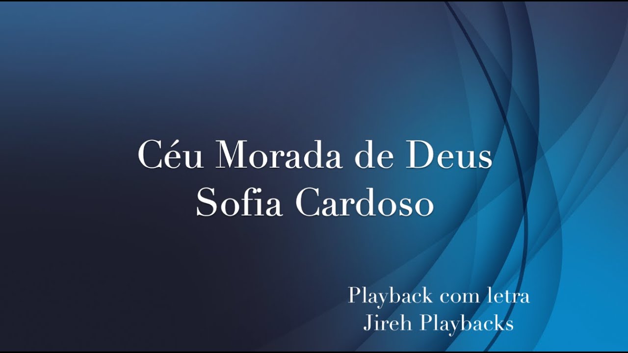 Céu Morada de Deus Sofia Cardoso playback com letra - YouTube