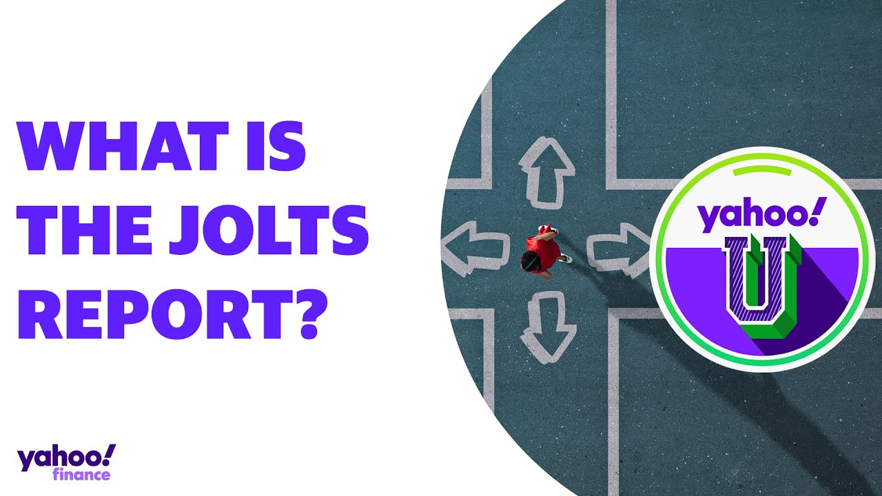 Yahoo U: What is the JOLTS report? - YouTube