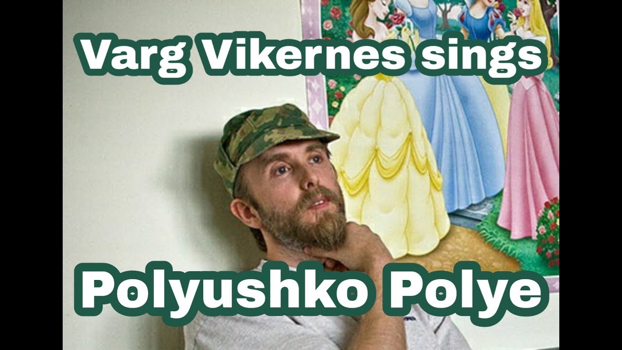 Polyushko Polye by Varg Vikernes Полюшко Поле- Варга Викернеса - YouTube