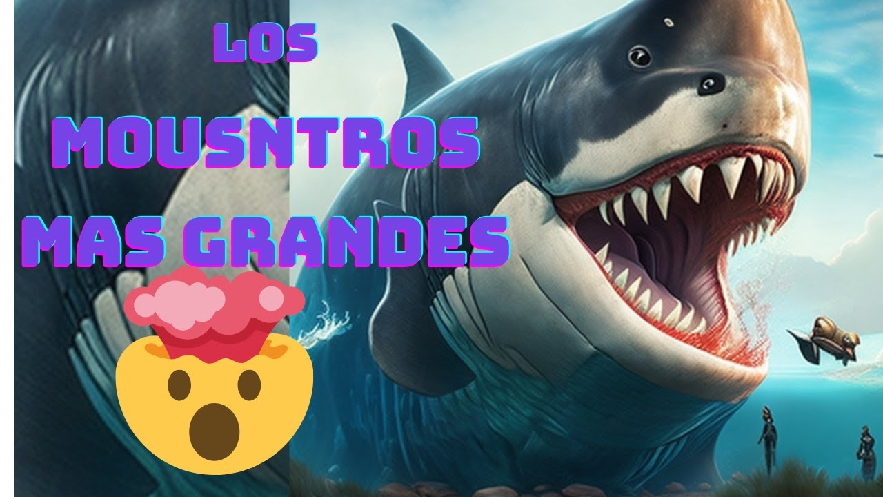 LOS MOUNSTROS MAS GRANDES DEL OCEANO😯😯😯 - YouTube