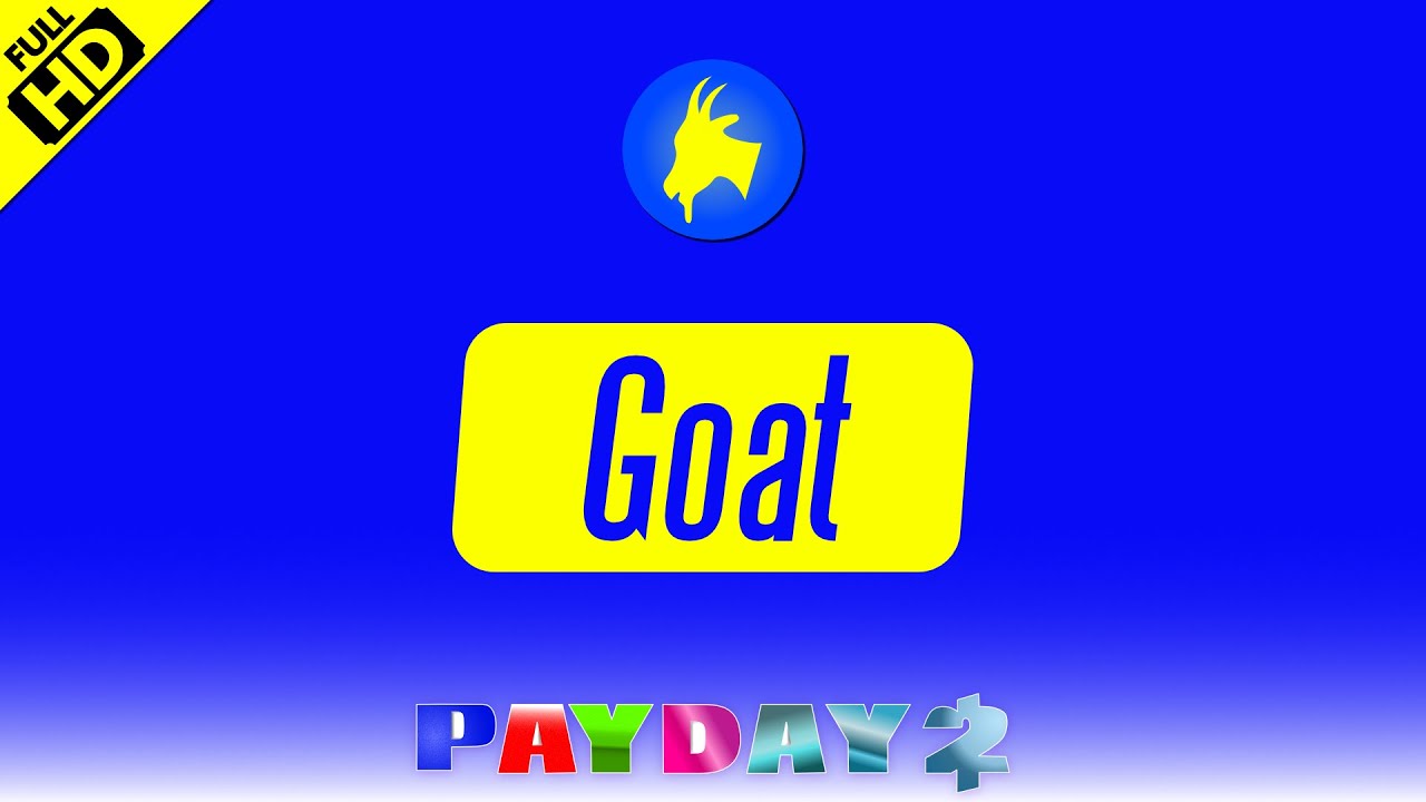 PAYDAY 2 - The GOAT - YouTube