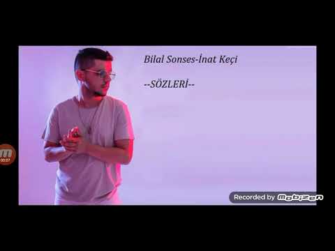 BİLAL SONSES - - İNAT KEÇİ SÖZLERİ TÜRKÇE