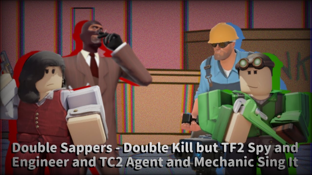 Double Sappers - Double Kill but TF2 Spy and Engineer and TC2 Agent and ...