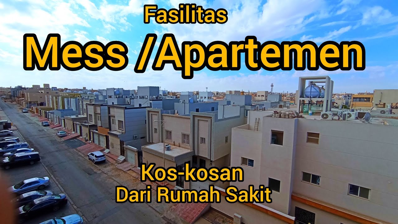 MESS APARTEMEN/ KOS KOSAN DARI RUMAH SAKIT ARAB SAUDI DR SULAIMAN ...