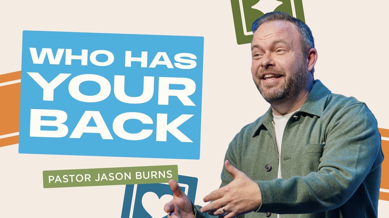 Who Has Your Back? [Heart & Soul] — Pastor Jason Burns - YouTube