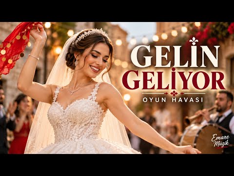 GELİN GELİYOR  |  Yeni Oyun Havası