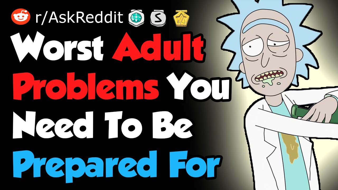 What's a Grown Up Problem You Need To Be Prepared For - Reddit - YouTube