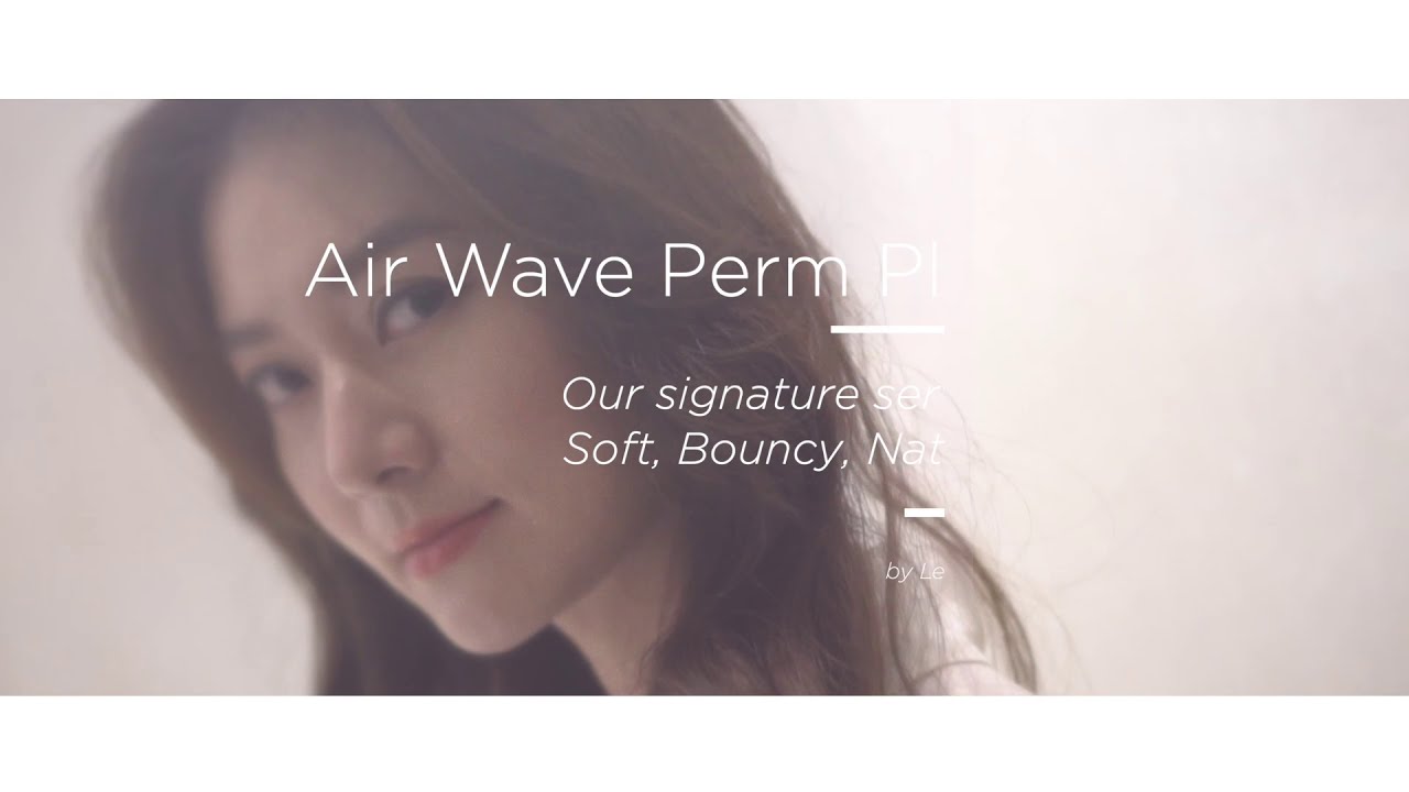 Air Wave Perm (Signature) By Le Classic Hair Studio - YouTube