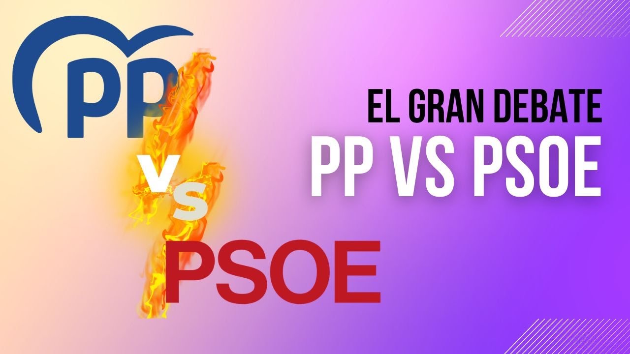 Cara A Cara: PSOE vs. PP - Un análisis completo de las posturas ...