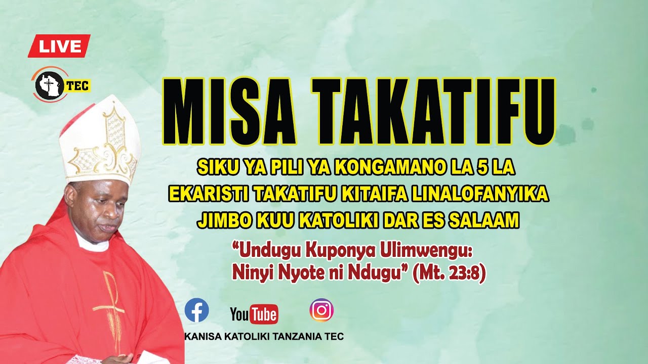 #LIVE: MISA TAKATIFU YA SIKU YA PILI YA KONGAMANO LA 5 LA EKARISTI TAKATIFU KITAIFA - JIMBO KUU ...