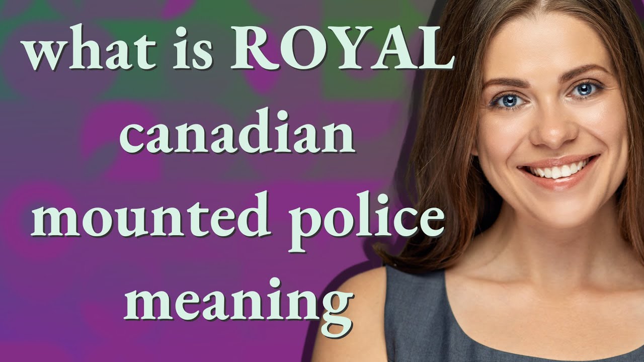 Royal canadian mounted police | meaning of Royal canadian mounted ...
