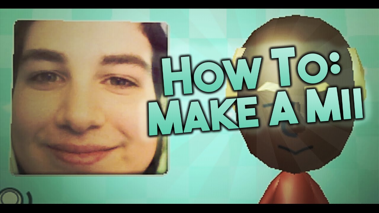 How To: Make a Mii - WoopStyle - YouTube