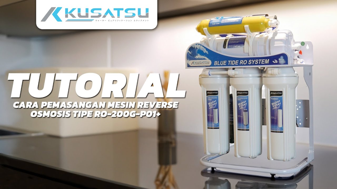 CARA PEMASANGAN MESIN REVERSE OSMOSIS TIPE RO-200G-P01+ - YouTube