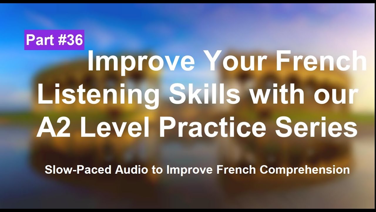 French Listening Practice for A2 Level | Improve Your French ...