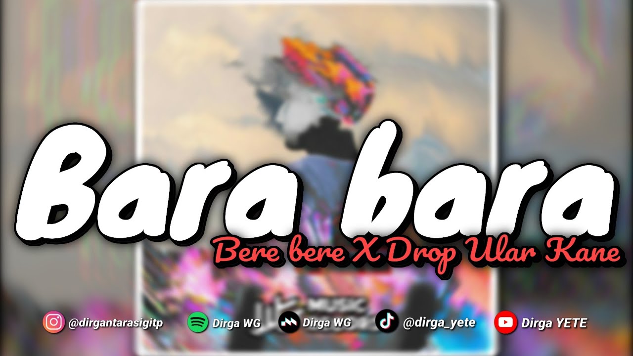 DJ BARA BARA BERE BERE X DROP ULAR KANE DIRGA YETE 🎧 - YouTube
