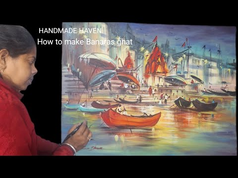 "How to make Banaras ghat "Painting art ,painting making, drawing and ...