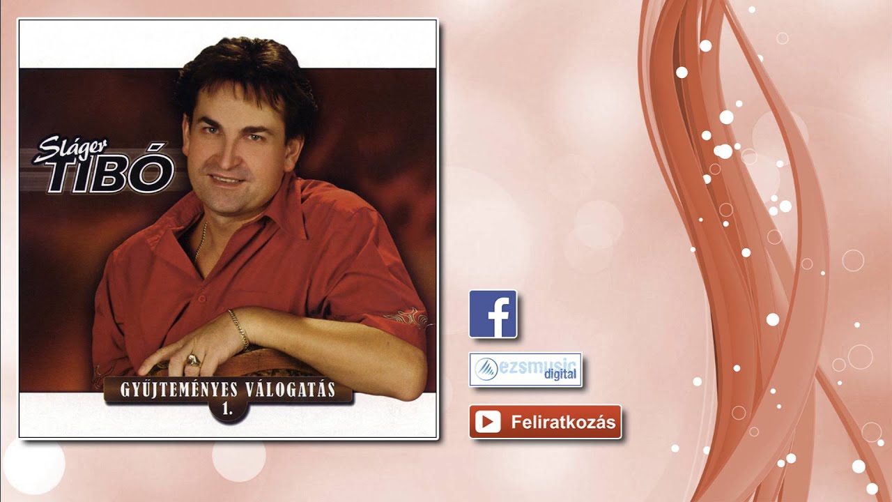 Sláger Tibó - Itt van már a szerelem | Mulatós és romantikus dalok ...