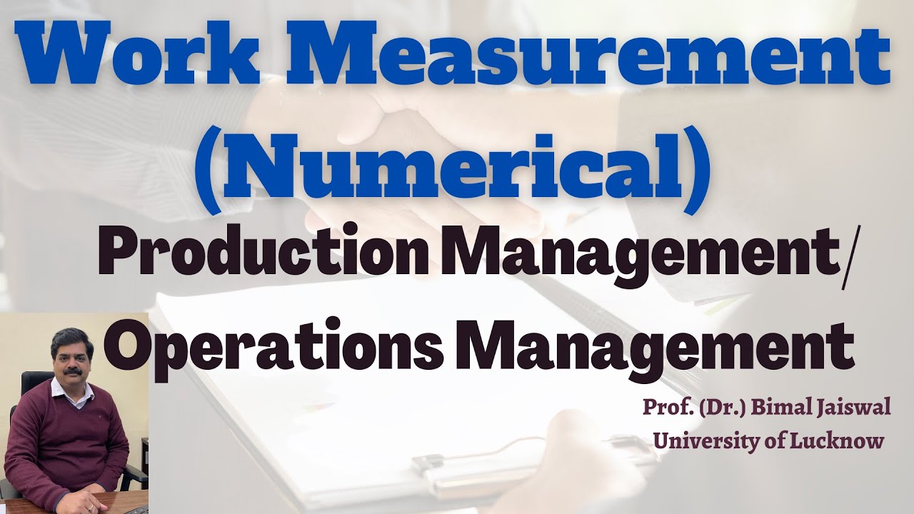 Work Measurement (Numerical): Production / Operation Management - YouTube