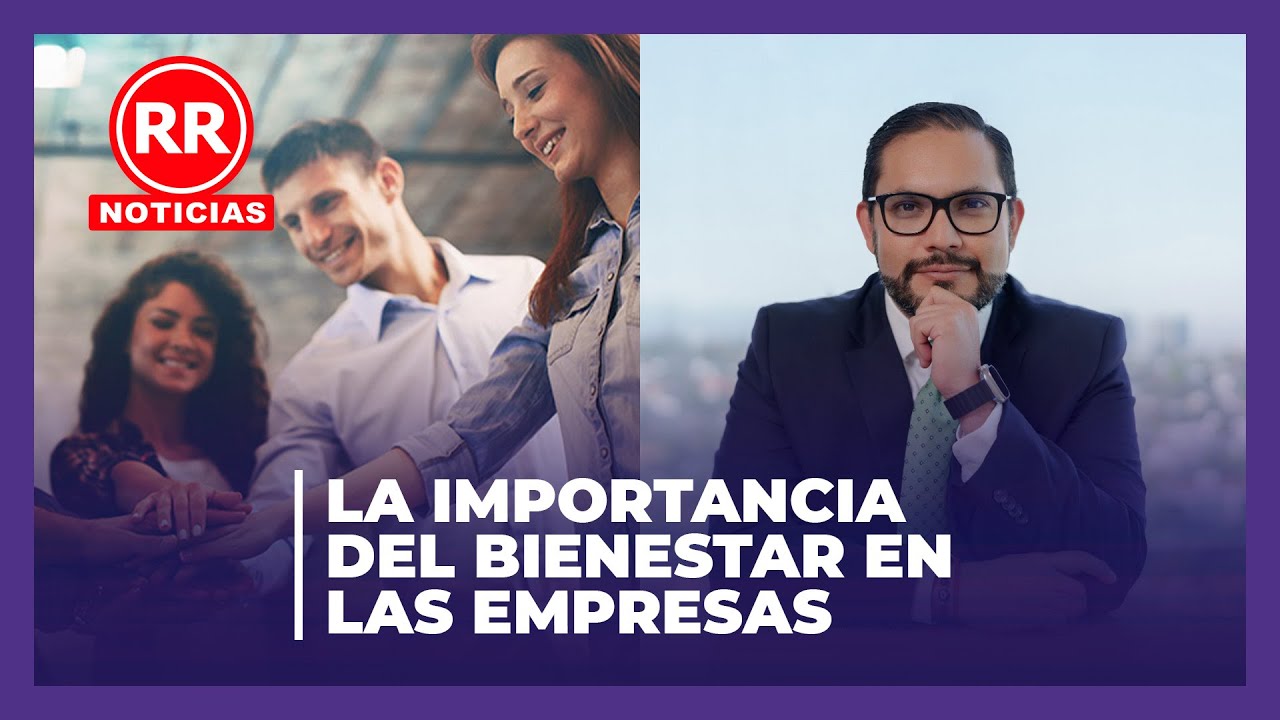 La Importancia del bienestar en las empresas || Ariel Almazán - Smart ...