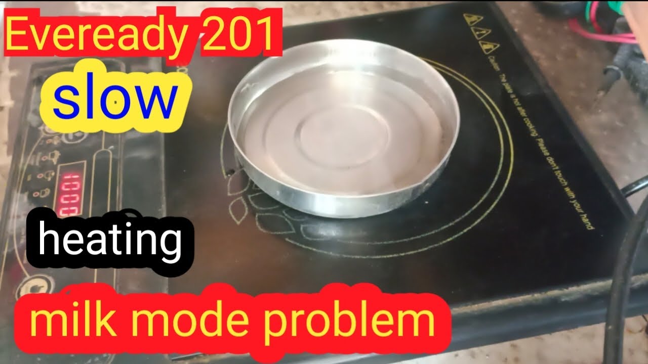 milk mode problem Eveready induction cooker model IC201धीरे धीरे गरम ...