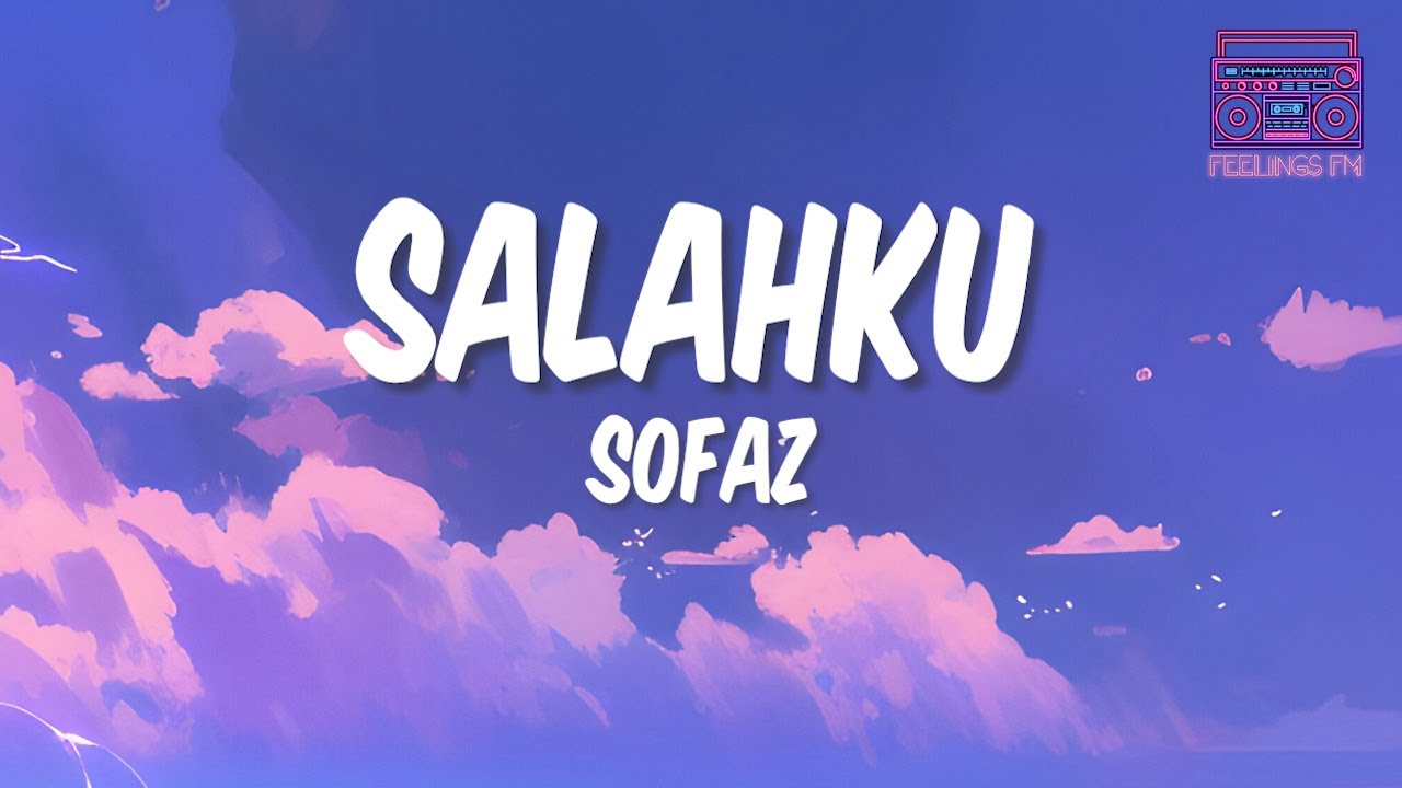Sofaz - Salahku (Lyrics) - YouTube
