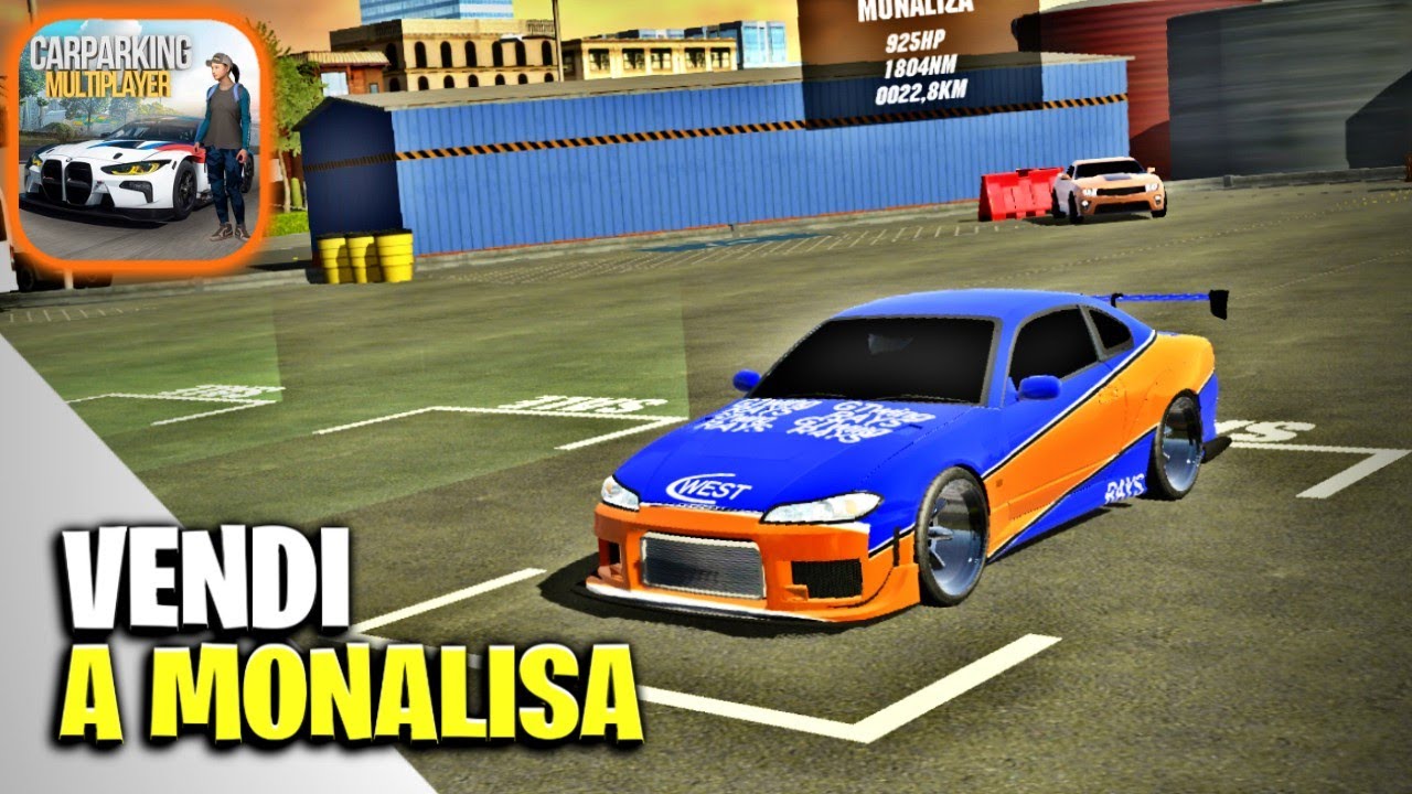 VENDI A MONALISA POR 1 REAL NO CAR PARKING MULTIPLAYER - YouTube