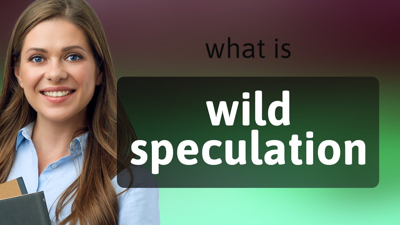 Understanding "Wild Speculation": Demystifying English Phrases - YouTube