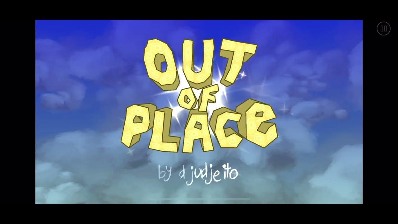 Out of place | 2.2 | by djudjeito - YouTube