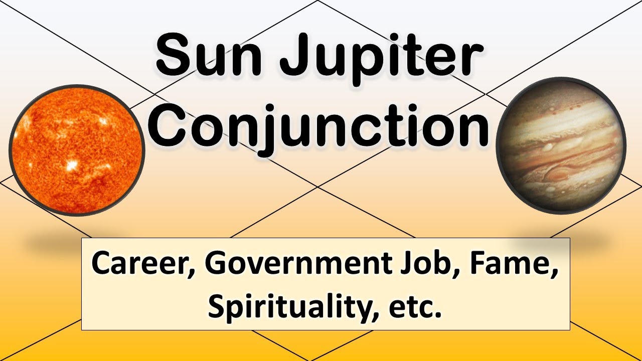 Sun Jupiter Conjunction in Astrology (Government Job, Career, Fame, etc ...