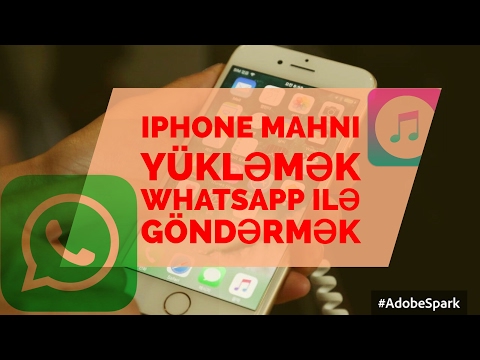 iPhone Mahnı Yükləmək və Göndərmək (WhatsApp ilə)
