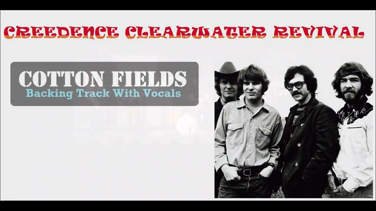 Creedence Clearwater Revival = Cotton Fields- Backing Track With Vocals - To Study For Free ...