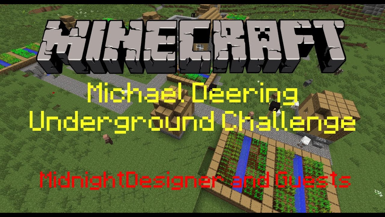 Michael Deering Minecraft Underground Challenge 01 - YouTube