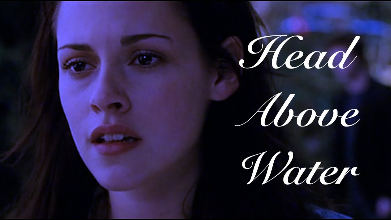 Bella - Head Above Water - Twilight - YouTube