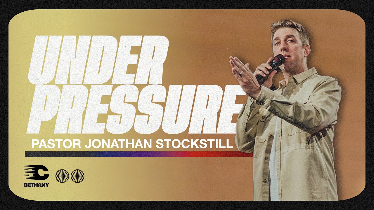 Luke 22: Under Pressure | Jonathan Stockstill | Bethany Church - YouTube