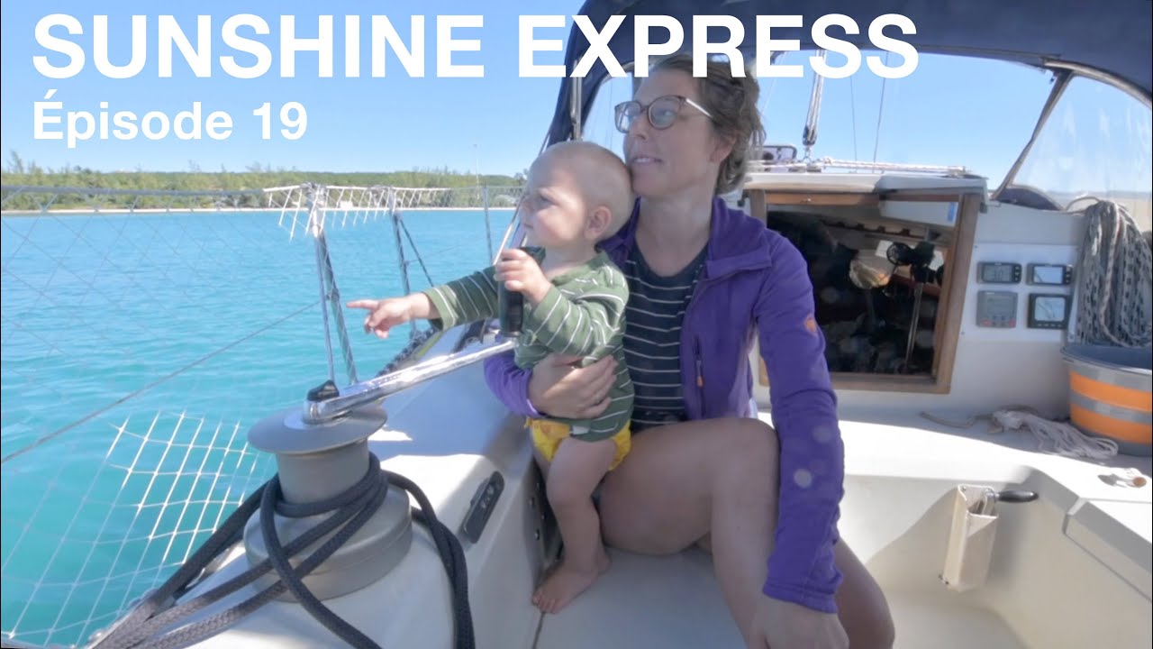 Voilier Sunshine Express Ep 19 - Eleuthera - YouTube
