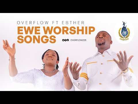 OVERFLOW Ft ESTHER KPOVE - Pentecostal ewe Worship Songs medley