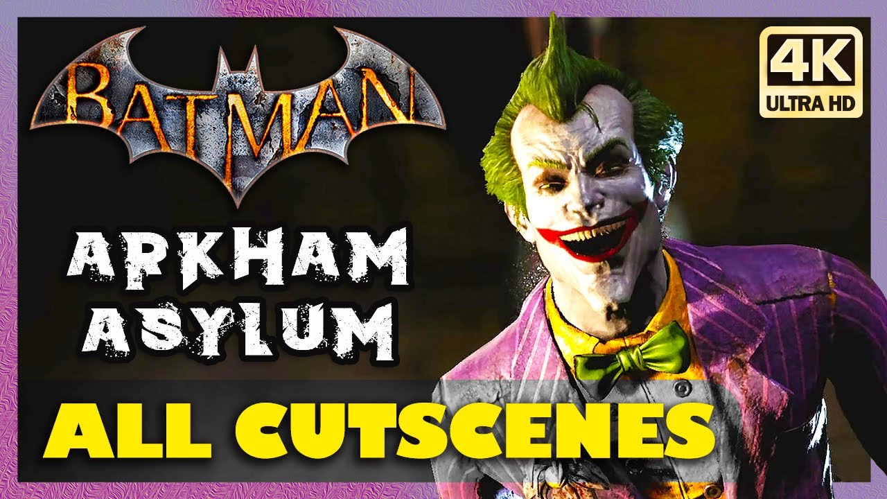 BATMAN ARKHAM ASYLUM All Cutscenes - Full Story Movie [4K 60FPS] - No ...