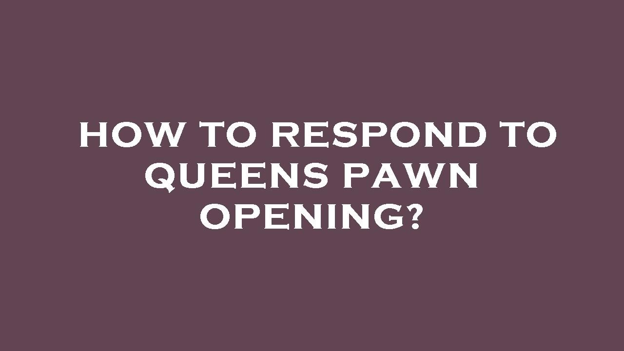 How to respond to queens pawn opening? - YouTube