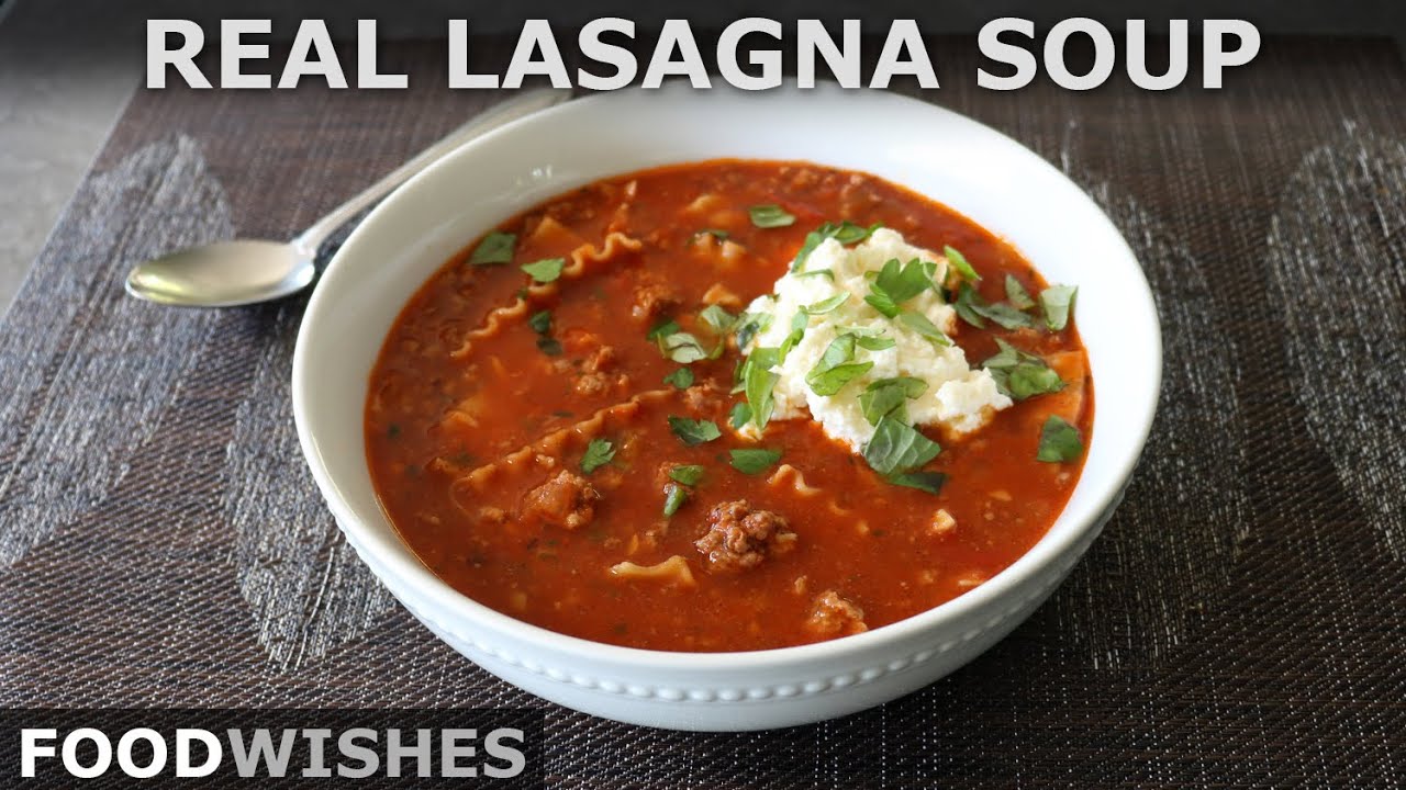 Real Lasagna Soup Food Wishes