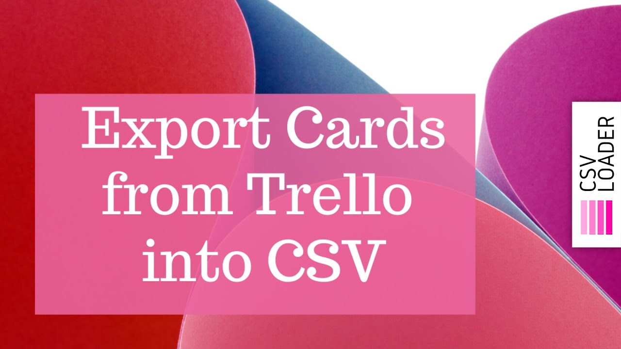 Export Cards from Trello into CSV file - YouTube