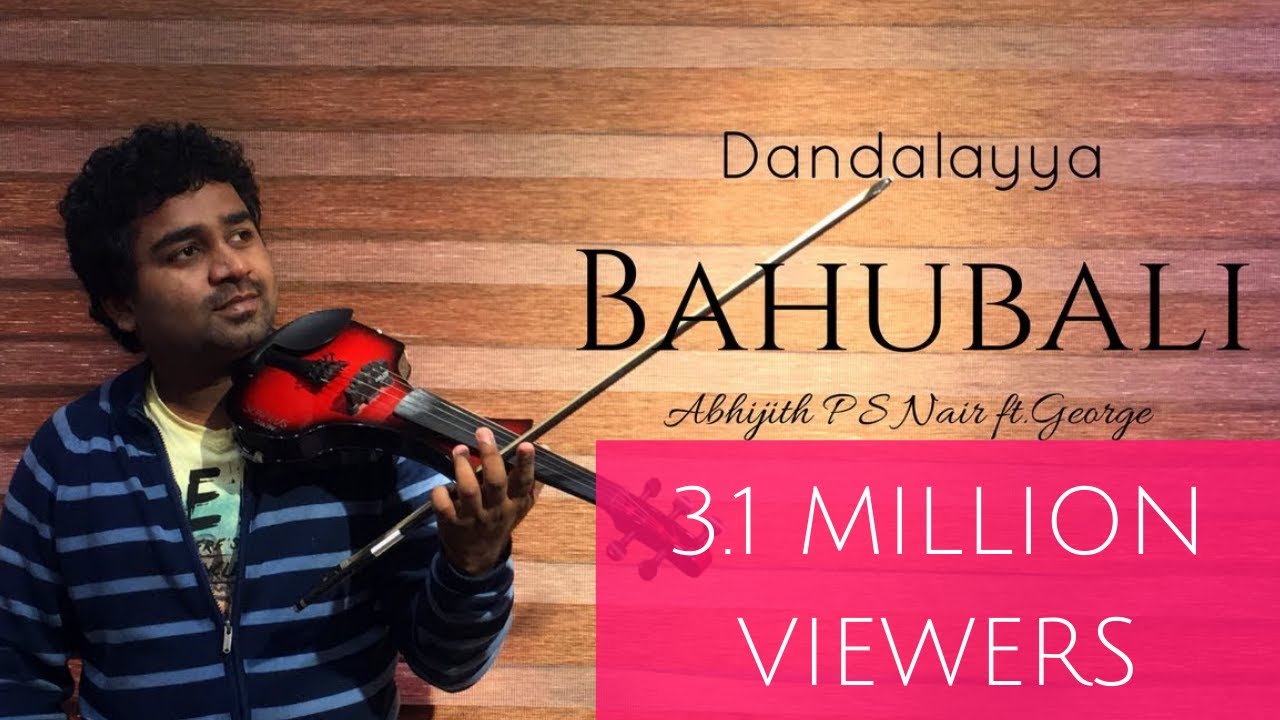 Dandalayya |Bahubali| Abhijith P S Nair|George|A Tribute|Violin Cover ...