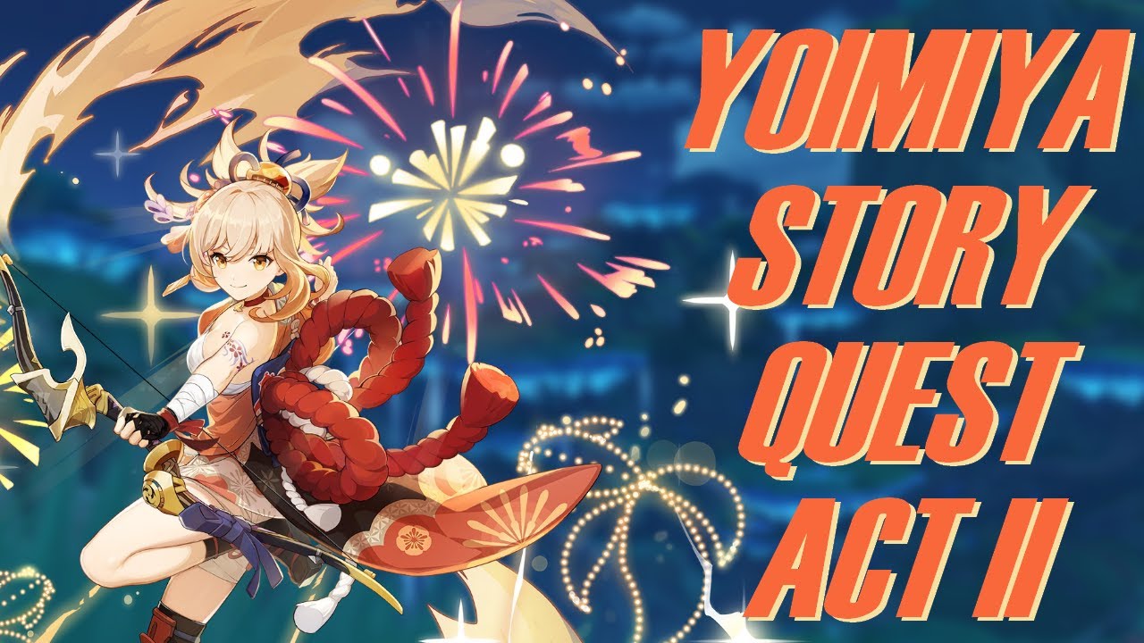 [🔴 GI] Yoimiya story quest act 2! - YouTube