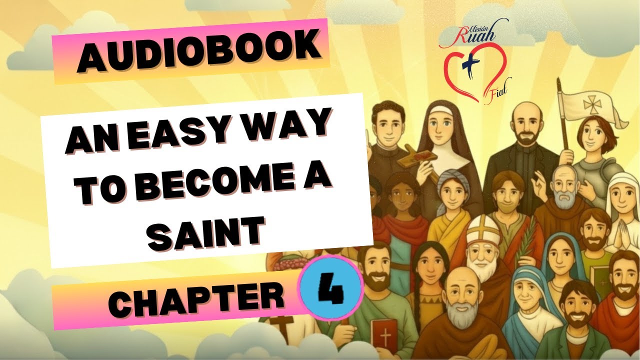 Audiobook: 🇻🇦 An Easy Way to Become a Saint. Chapter 4 @MisionRuah ...