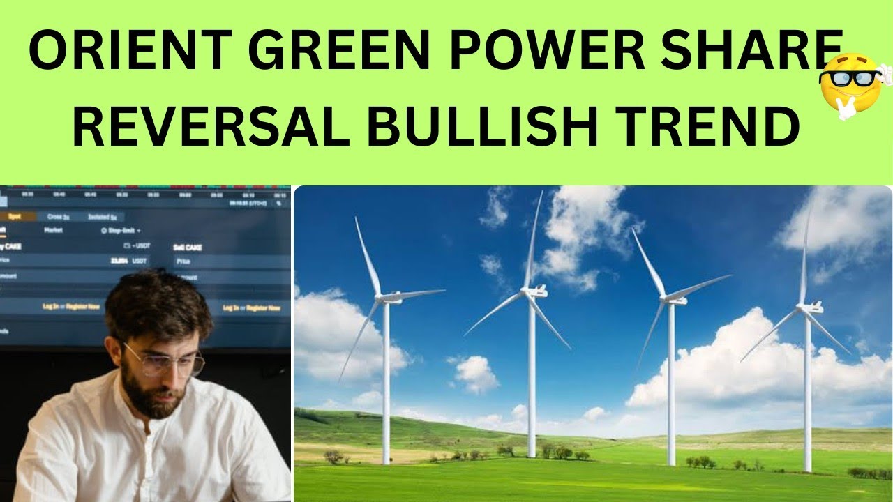 ORIENT GREEN POWER SHARE BREAKOUT || ORIENT GREEN POWER SHARE LATEST ...