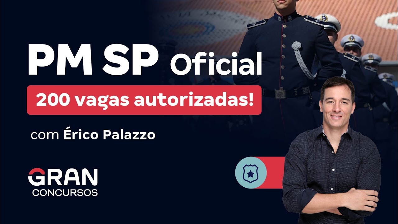 Concurso PM SP Oficial - 200 vagas autorizadas! com Érico Palazzo - YouTube